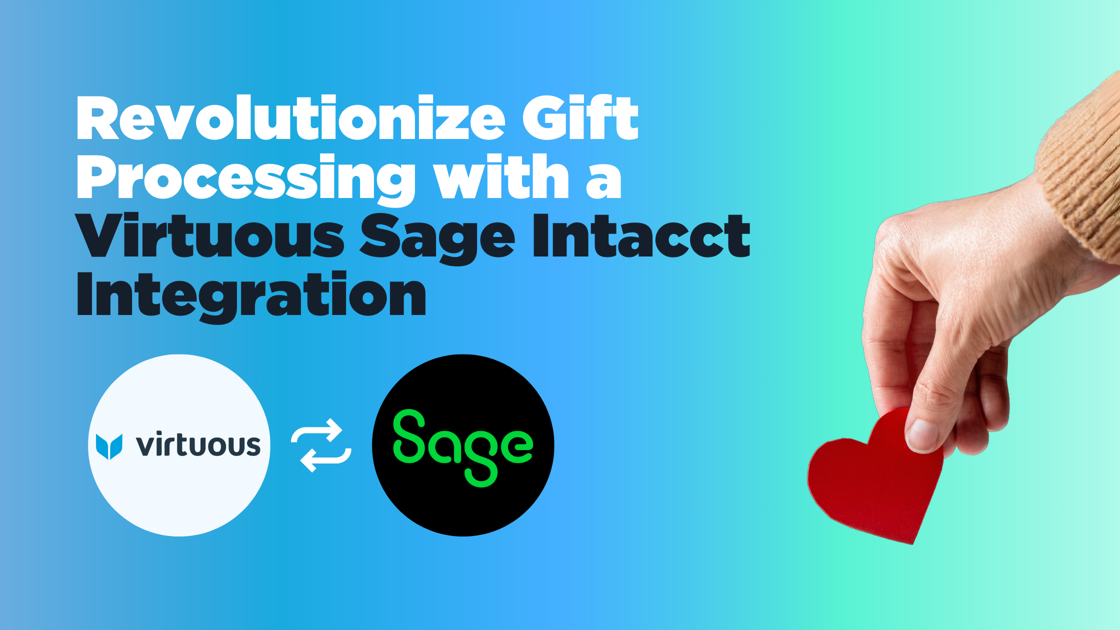 Revolutionize Gift Processing with a Virtuous Sage Intacct Integration